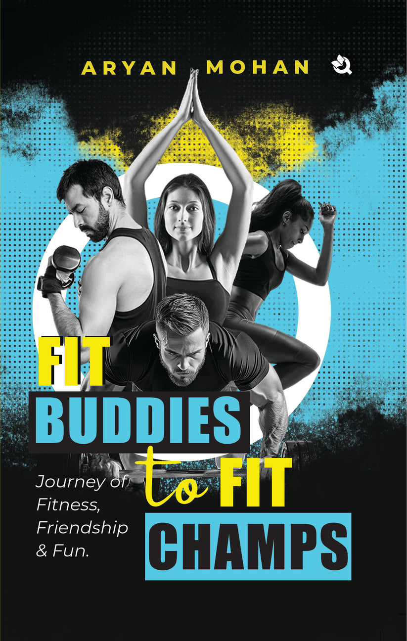 Fit Buddies to Fit Champs: Journey of Fitness, Friendship & Fun ...
